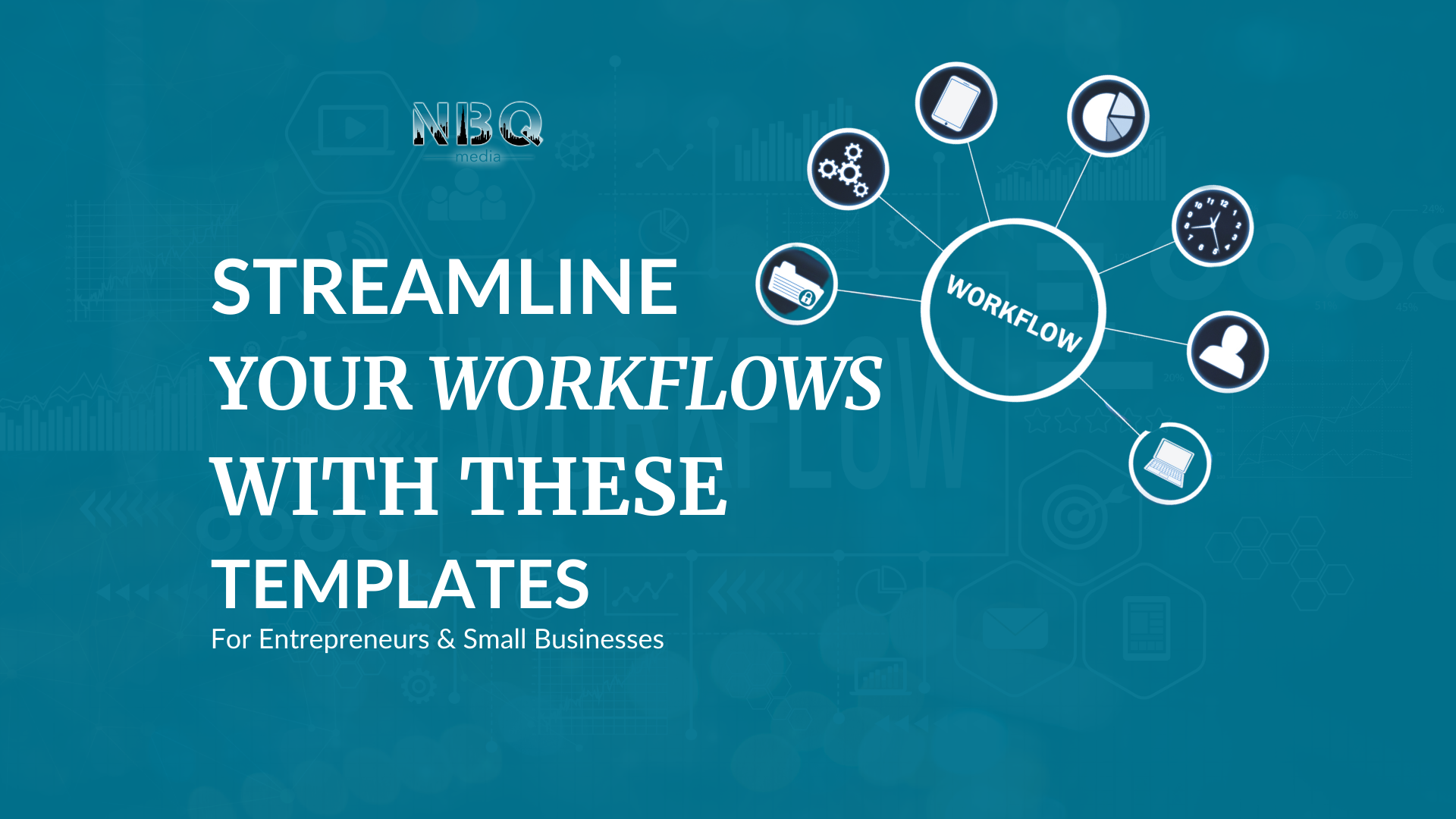 Streamline Your Workflow With These Templates Nbq Media