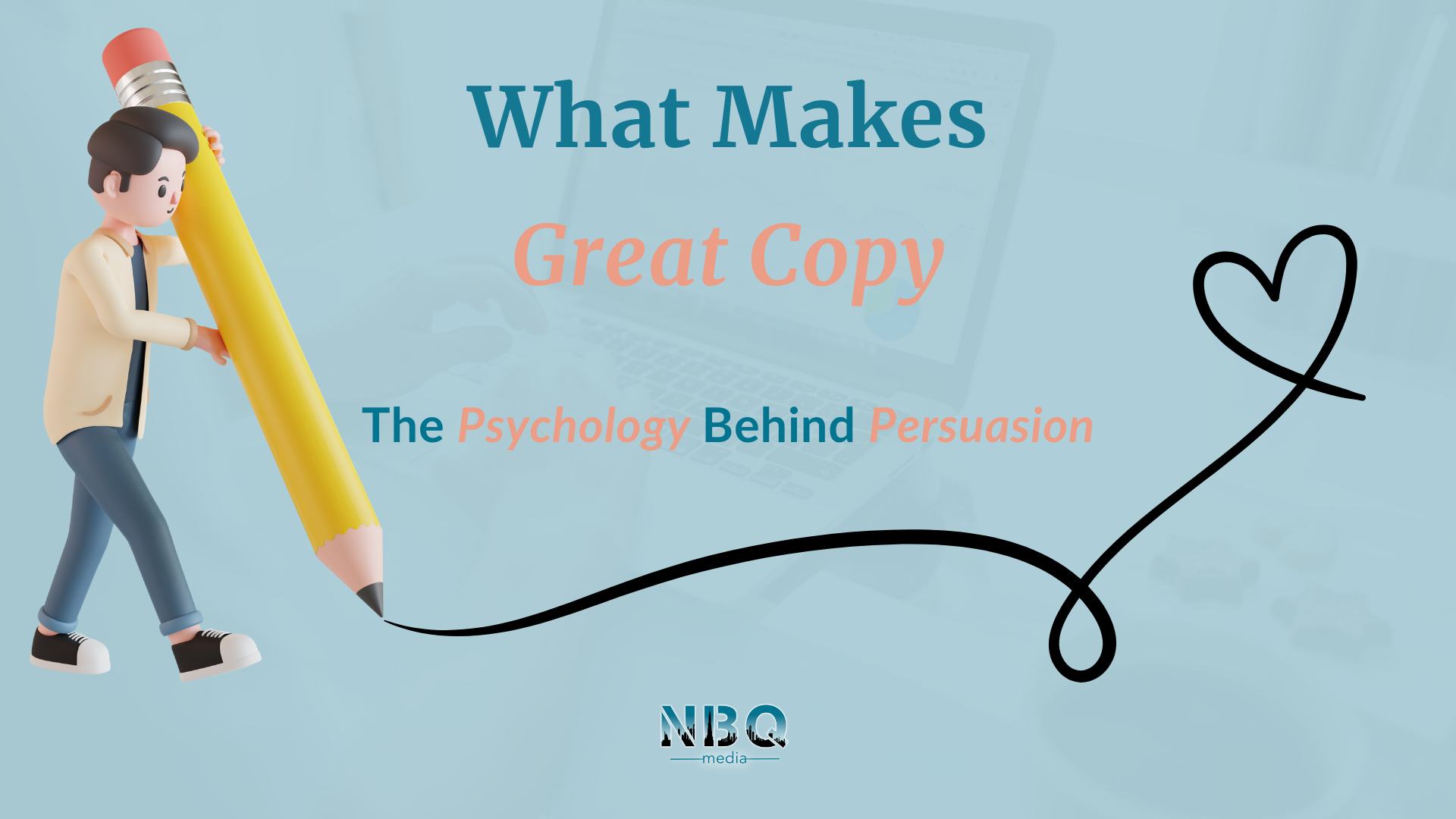 What Makes Great Copy: The Psychology Behind Persuasion - NBQ Media