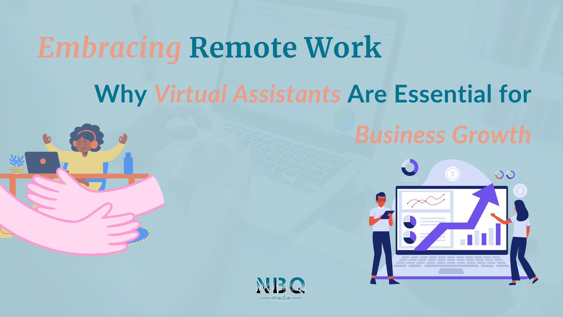 Why Virtual Assistants Are Essential for Business Growth - NBQ Media